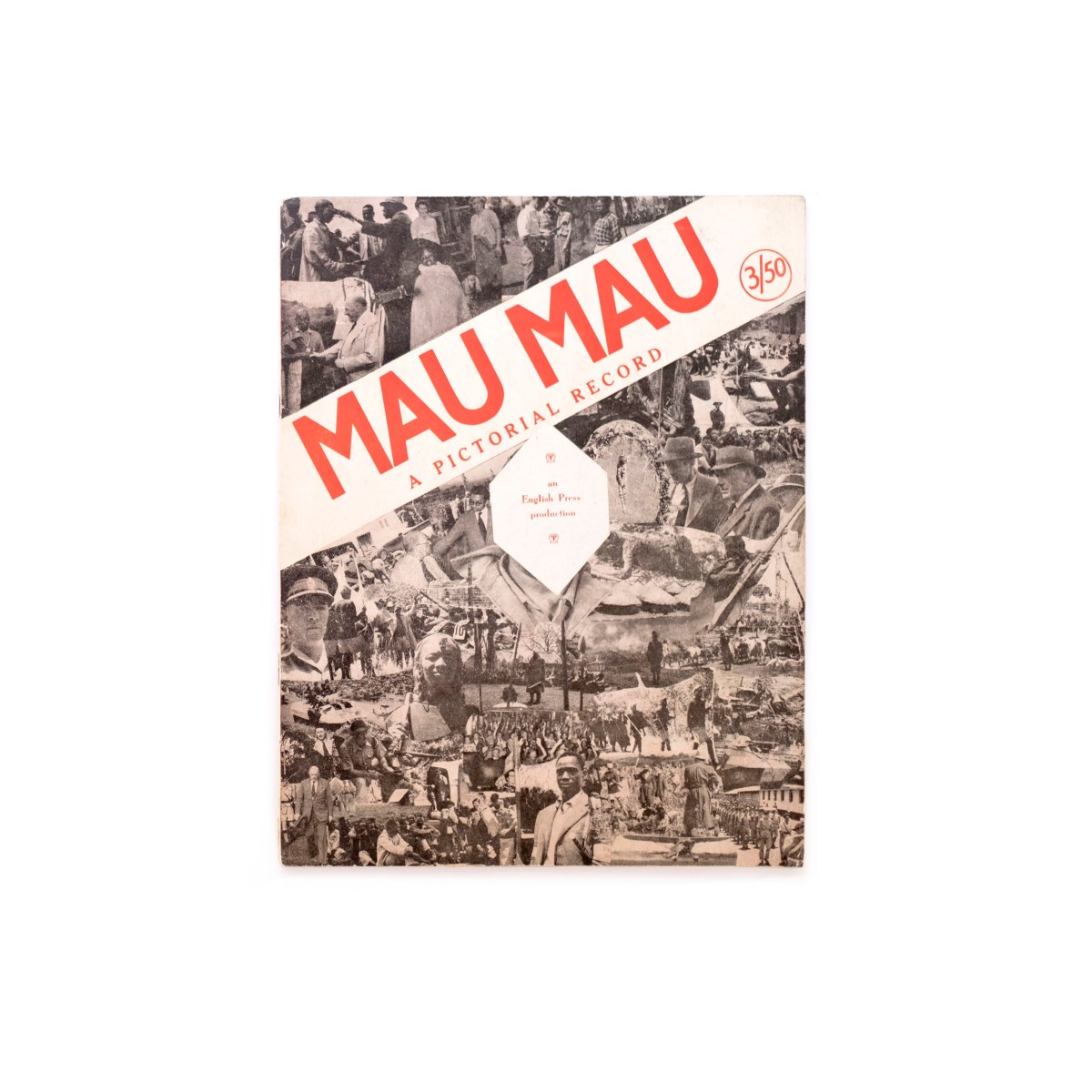 Mau Mau. A Pictorial Record.: A collection of photographs recording ...
